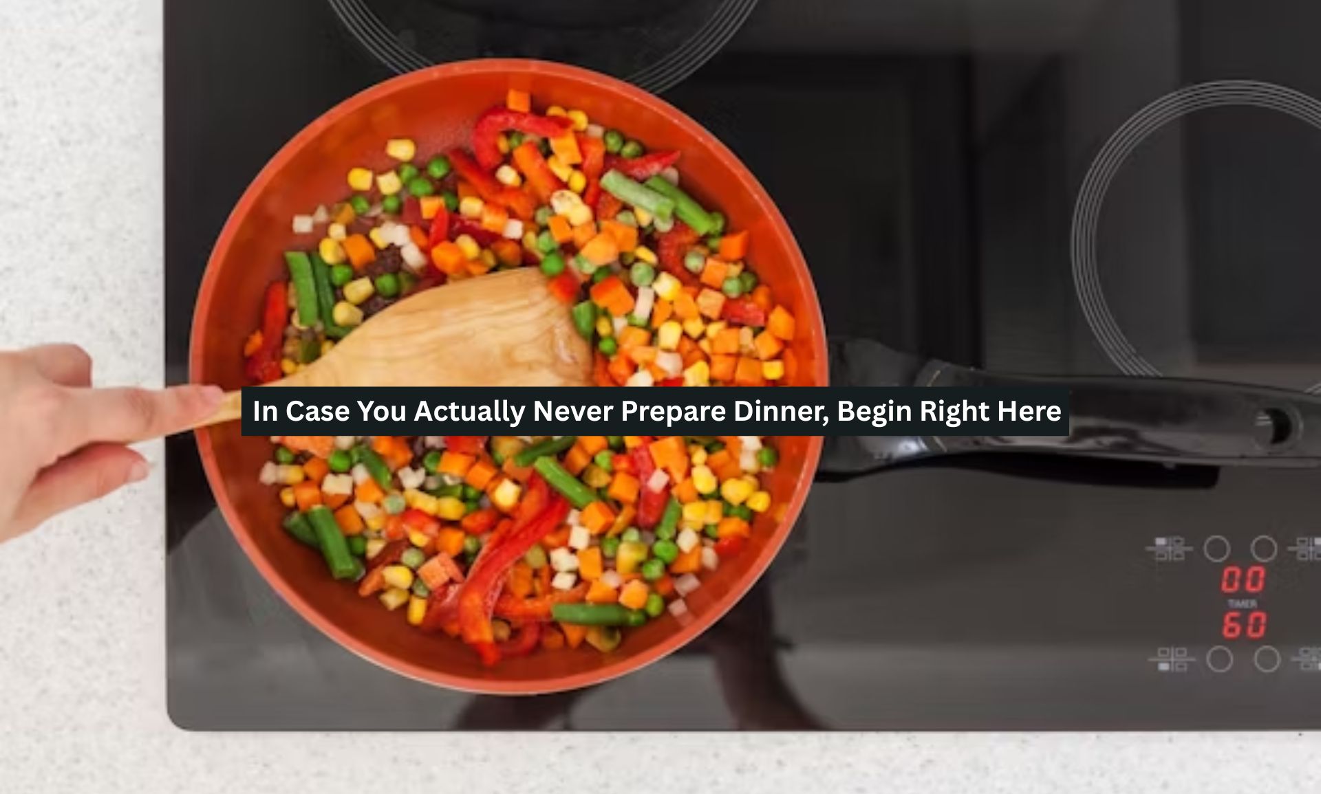 In Case You Actually Never Prepare Dinner, Begin Right Here - Homes ...