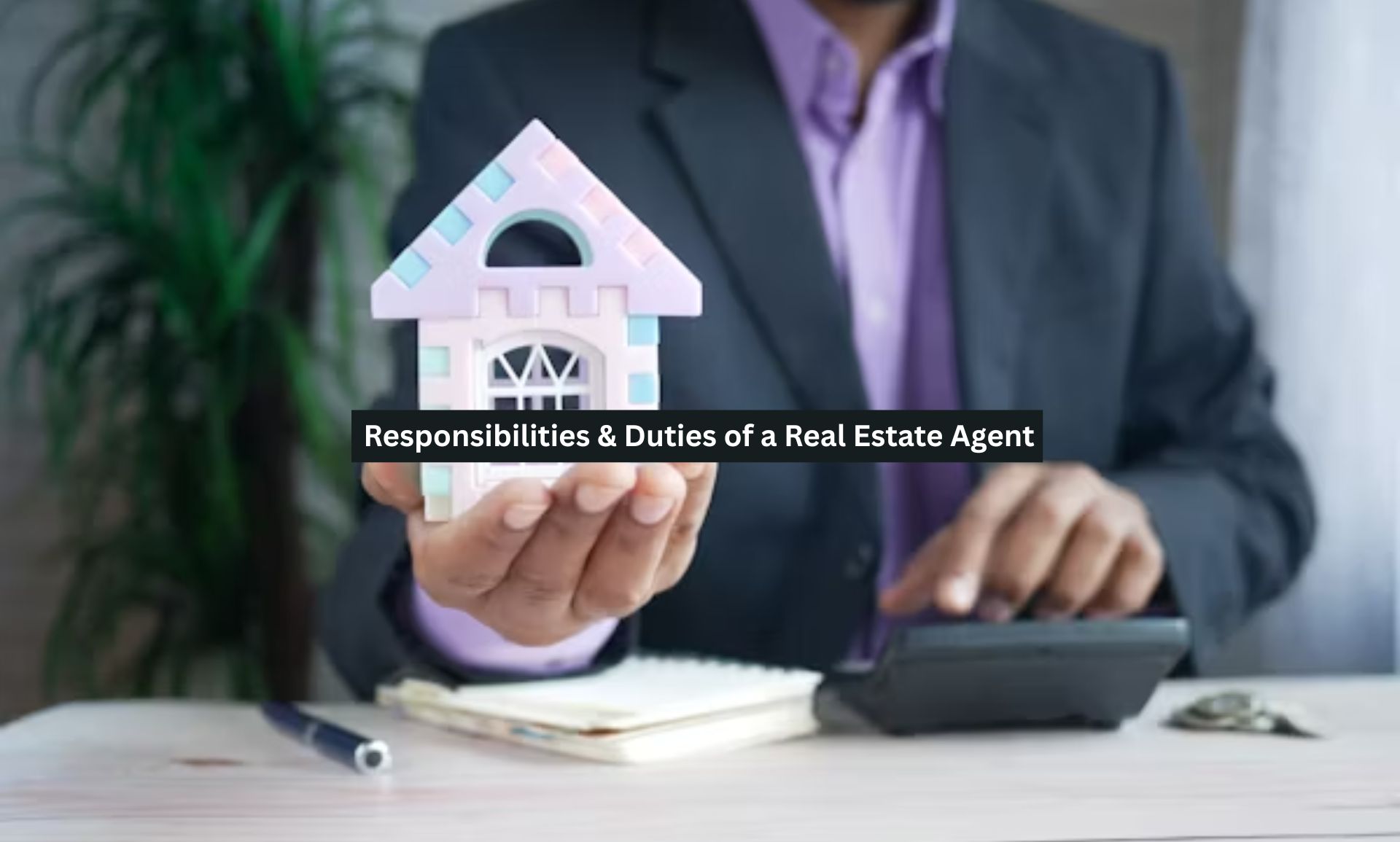 Responsibilities & Duties of a Real Estate Agent - Homes Impression
